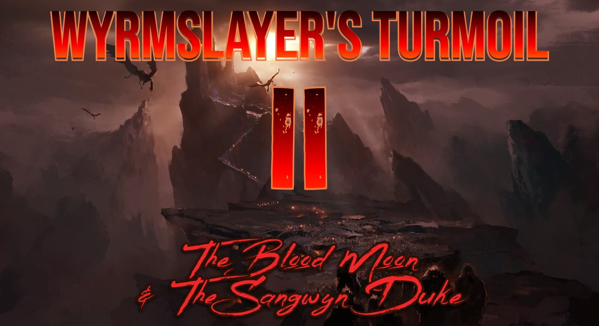 Play Pathfinder 1e Online | 🩸Bloodgate Saga🩸~ The Wyrmslayer's Turmoil, Chapter II ~ The Duke