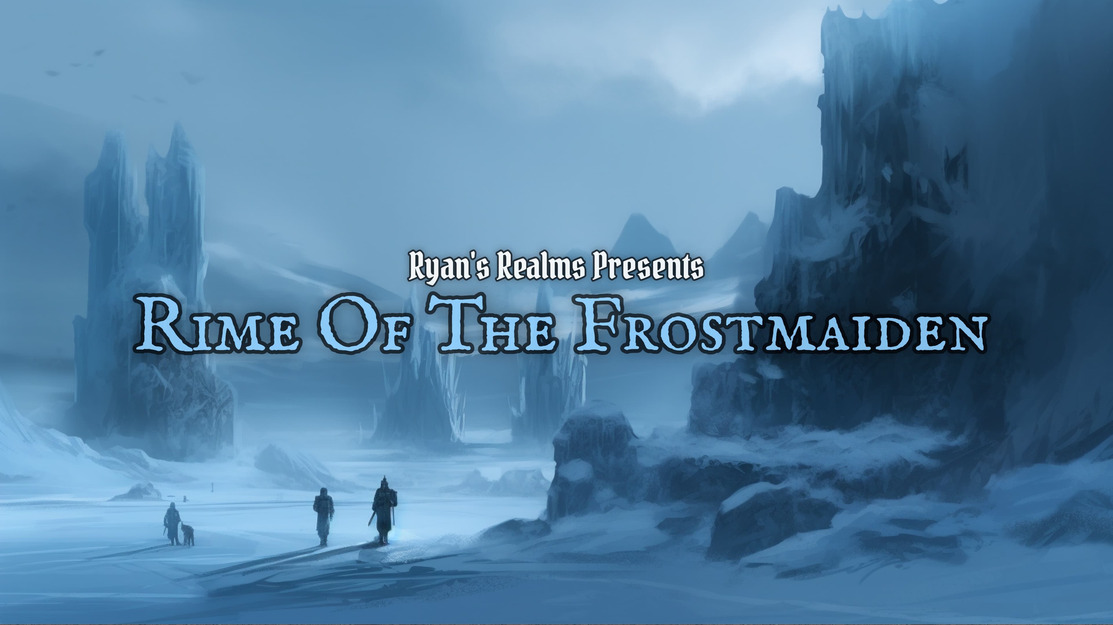 Play Dungeons & Dragons 5e Online | Ryan's Realms presents Icewind Dale: Rime of the Frostmaiden
