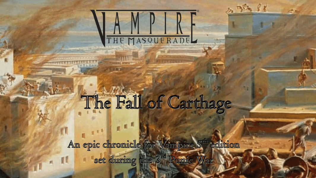 Vampire The Masquerade - The Fall of Carthage