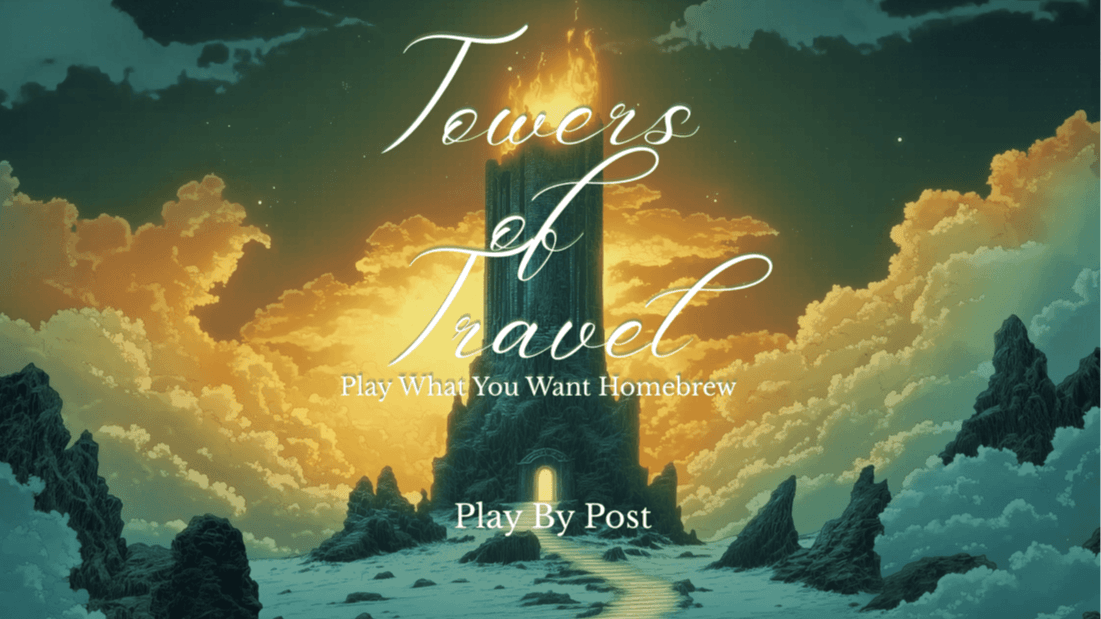 Join Towers of Travel Homebrew|PlaybyPost| Solo |Play What You Want ...